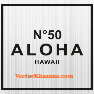 Aloha 50 Hawaii Svg | Aloha Hawaii Png